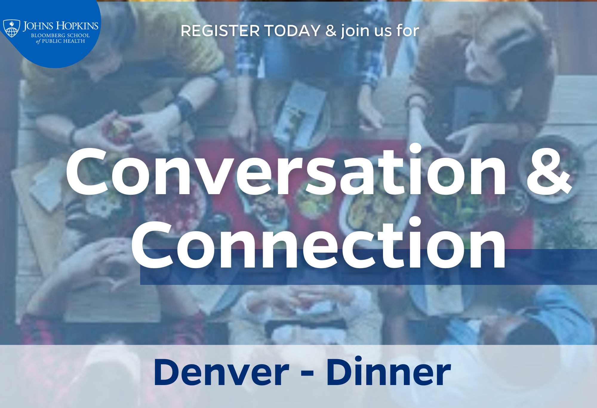 Conversation & Connection: Denver Dinner | Johns Hopkins Events